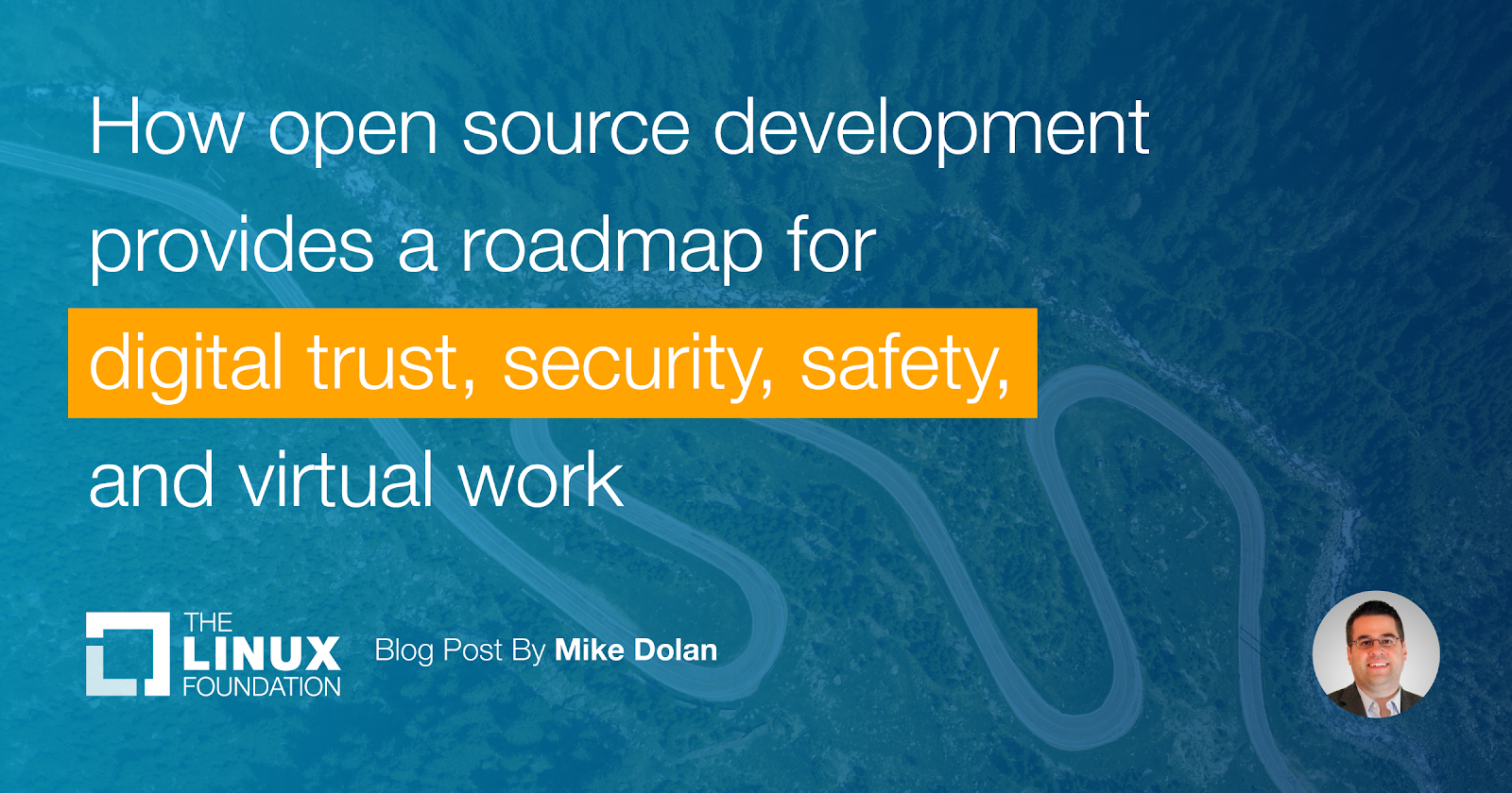 How Open Source Development Provides A Roadmap For Digital Trust Security Safety And Virtual