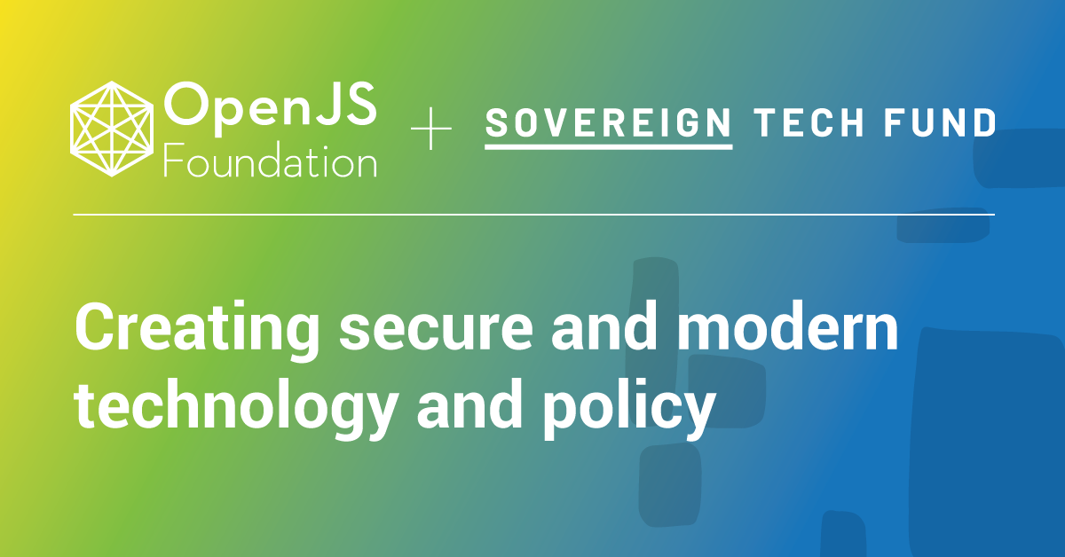 OpenJS Foundation Receives Major Government Investment from Sovereign Tech Fund for Web Security ...