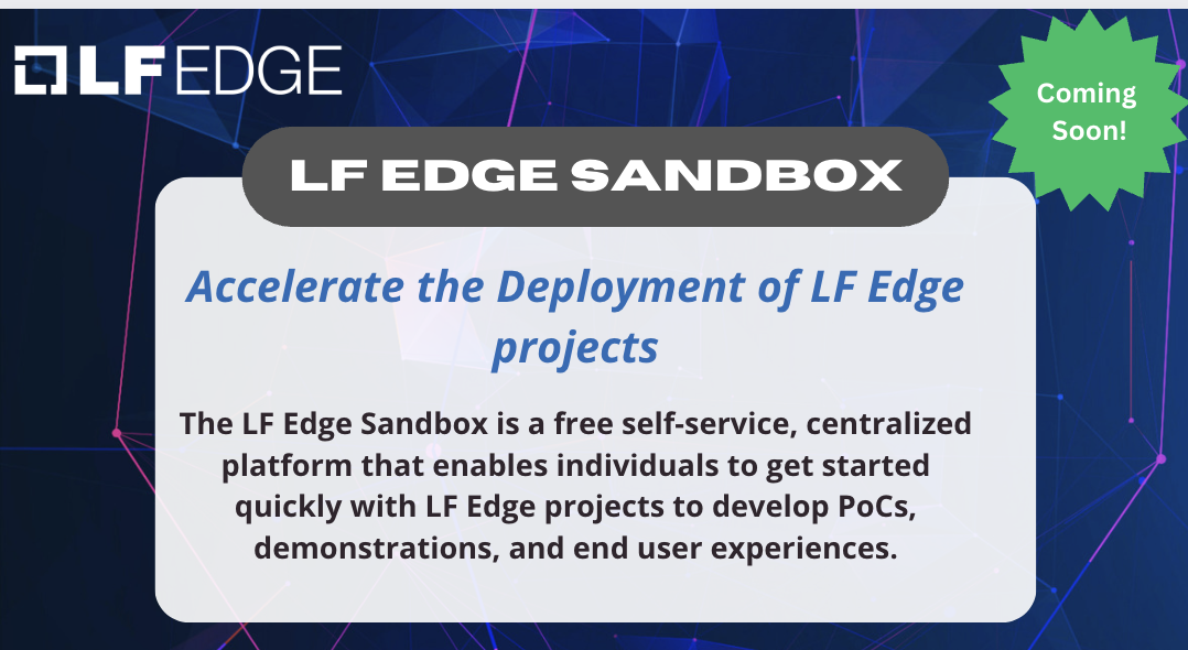 LF Edge Launches New Sandbox to Accelerate Code Deployment of Open Source Edge and IoT ...
